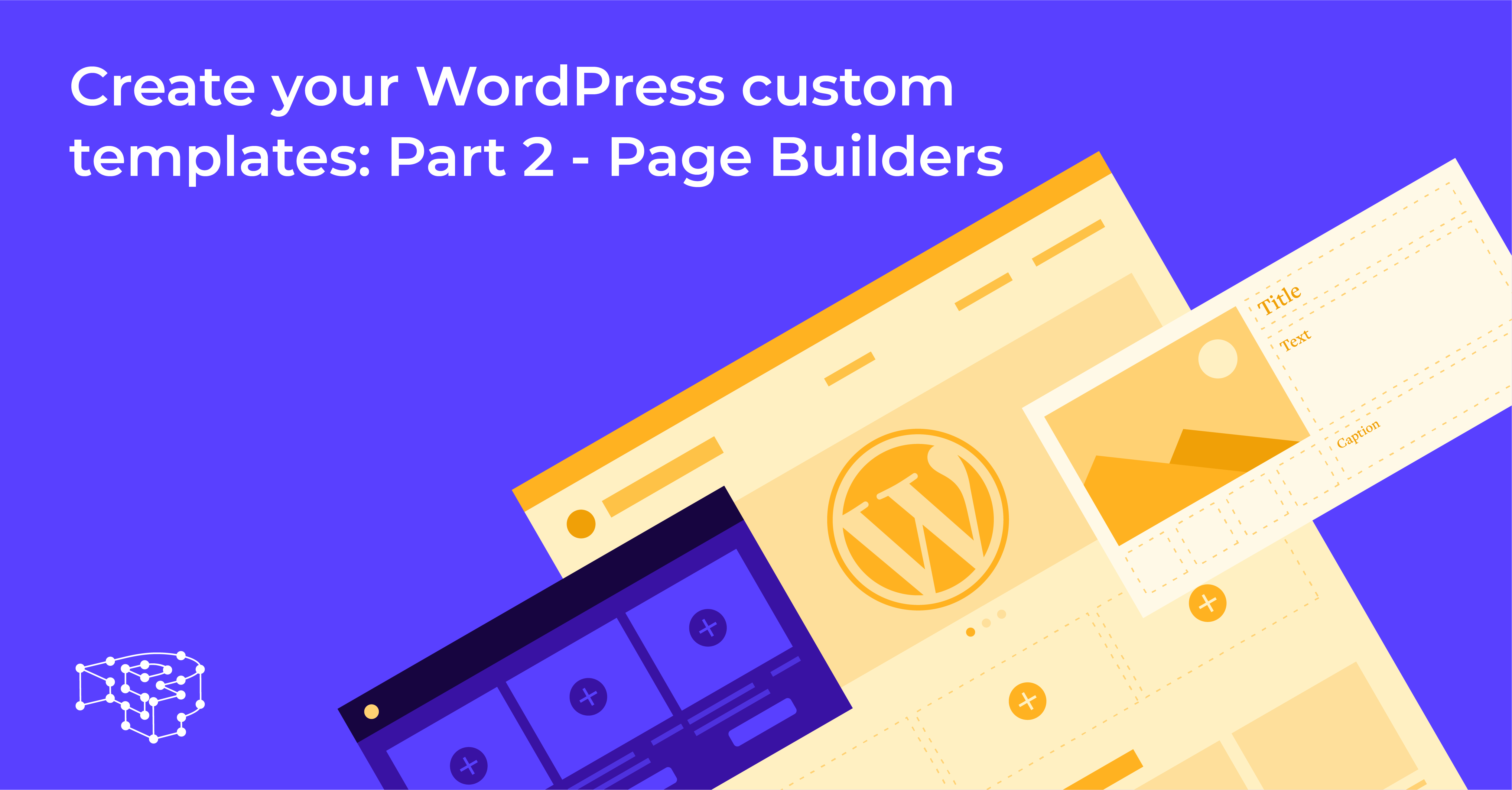 How to Create WordPress Custom Templates Using Page Builders – A Guide ...